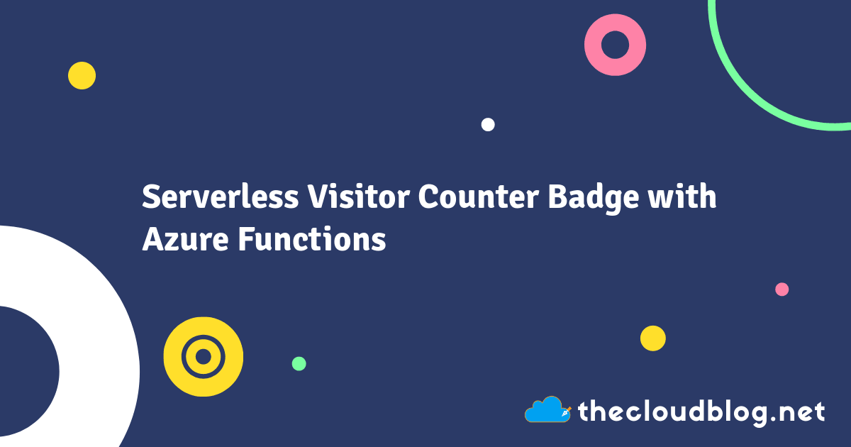 Serverless Visitor Counter Badge with Azure Functions | The Cloud Blog